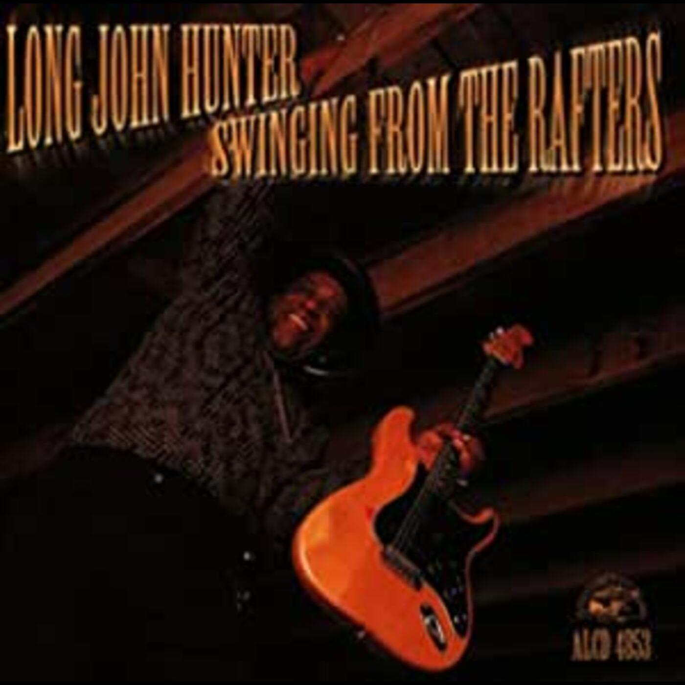 Long John Hunter | Swinging From The Rafters | CD
